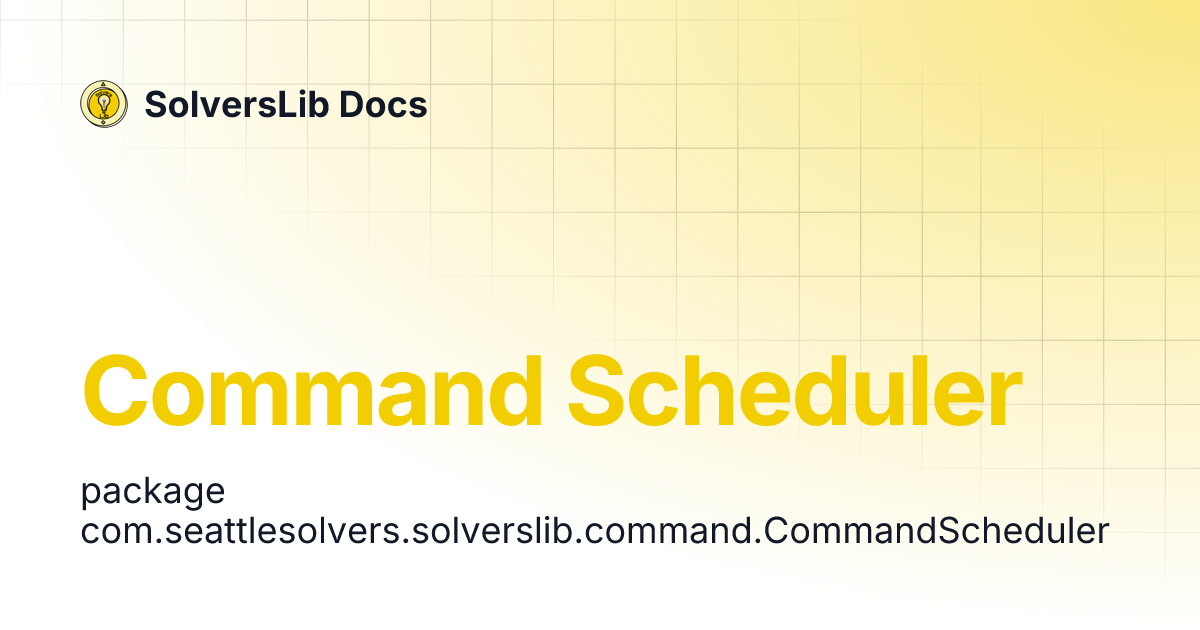 Command Scheduler | SolversLib Docs
