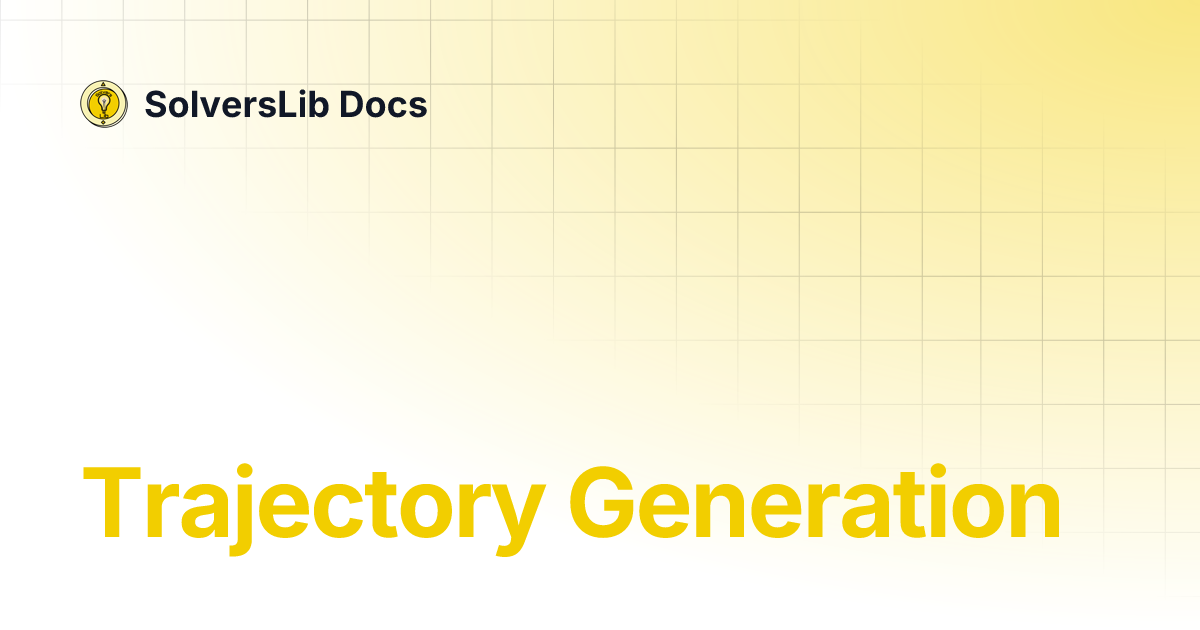 Trajectory Generation | SolversLib Docs