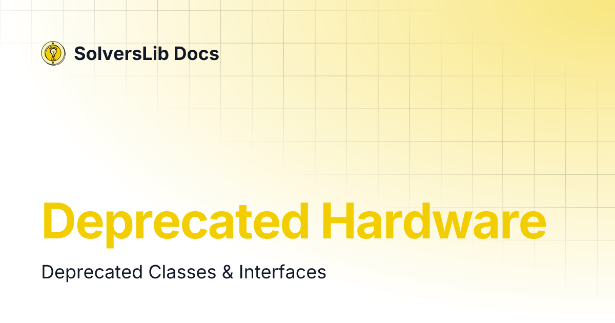 Deprecated Hardware | SolversLib Docs