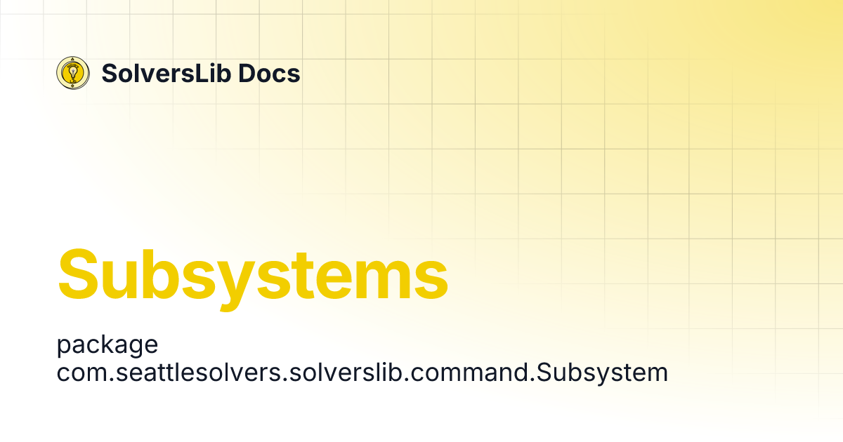 Subsystems | SolversLib Docs